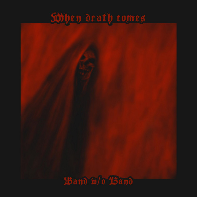 When Death Comes - Single by band w/o band | Spotify