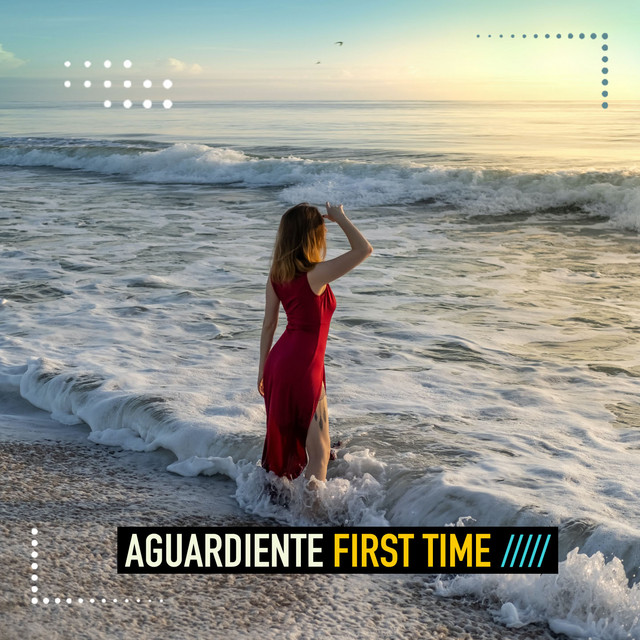 First Time - Single by Aguardiente | Spotify