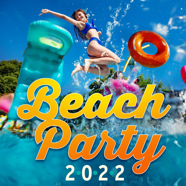 Beach Party 2022 - Compilation by Various Artists | Spotify