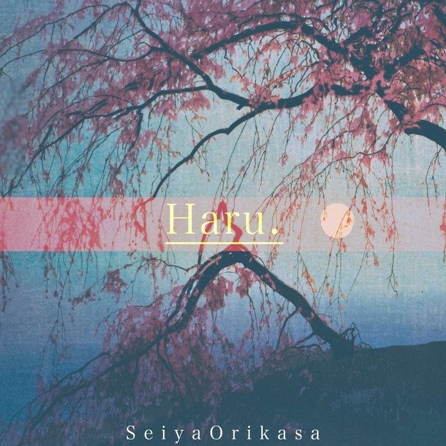 Haru. - song and lyrics by SeiyaOrikasa | Spotify