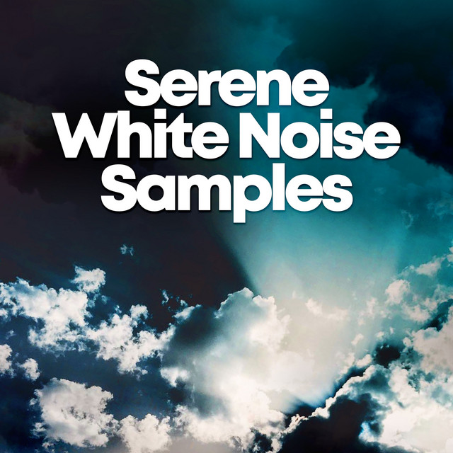 Serene White Noise Samples ! ! ! ! - Album by White Noise for Babies ...