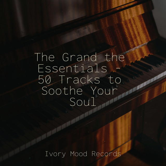 The Grand the Essentials - 50 Tracks to Soothe Your Soul - Album by ...