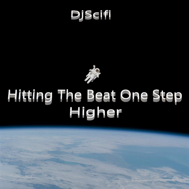 Hitting the Beat One Step Higher - EP by DjScifi | Spotify