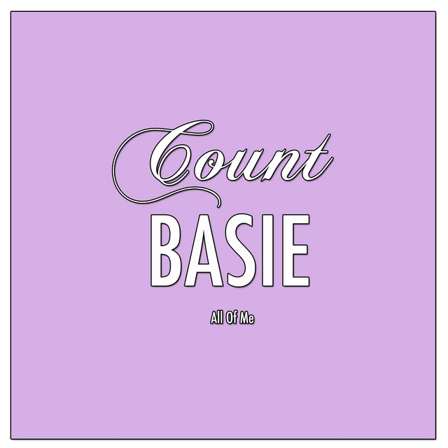 All Of Me - Album by Count Basie | Spotify