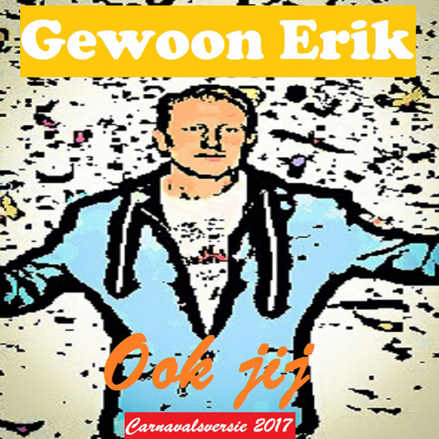 Ook Jij - Single by Gewoon Erik | Spotify