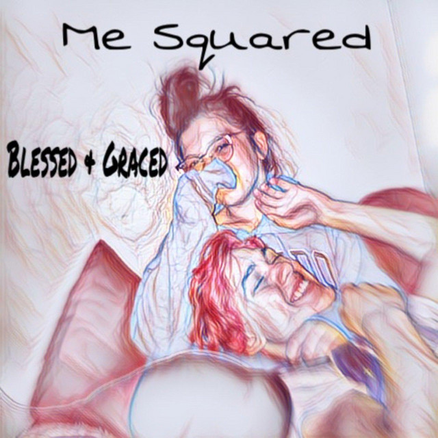 Blessed + Graced - EP by Me Squared | Spotify