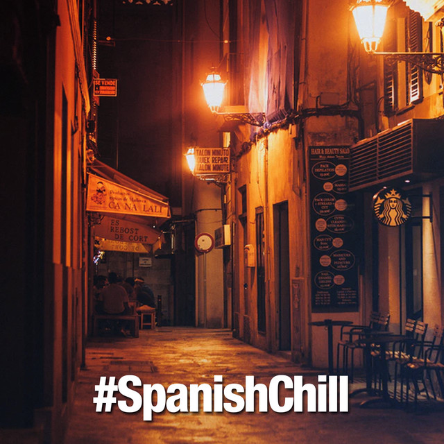 #SpanishChill - Album by Spanish Guitar Chill Out | Spotify