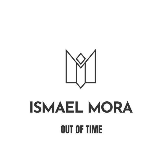 Out of Time - Single by Ismael Mora | Spotify