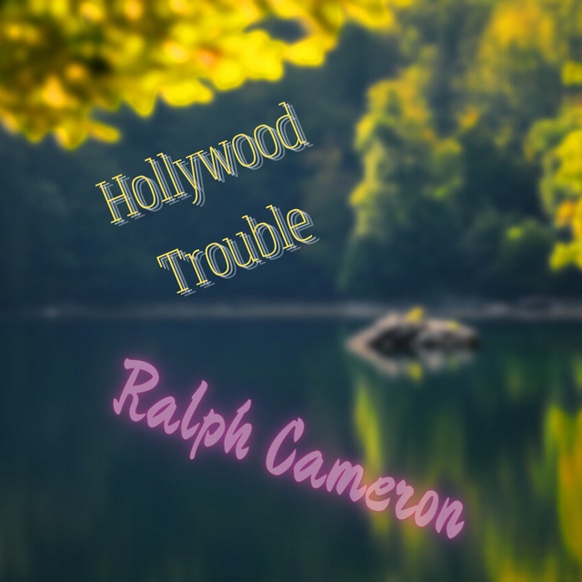 Hollywood Trouble - Single by Ralph Cameron | Spotify