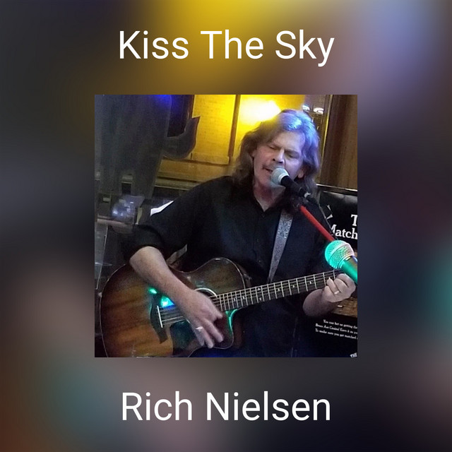 Kiss The Sky - Single by Rich Nielsen | Spotify