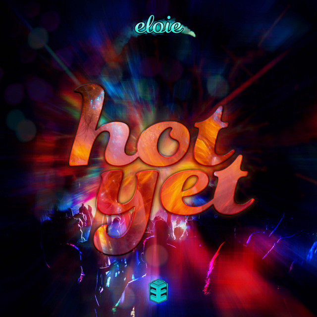 Hot Yet (Radio Edit) - Single by Eloie | Spotify
