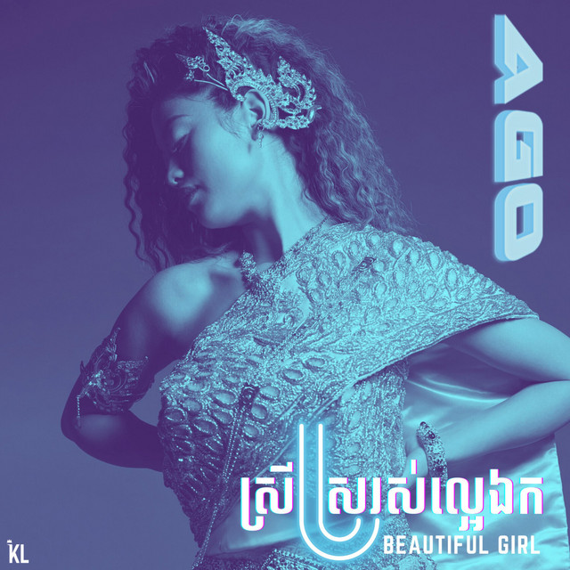 Beautiful Girl (Srey Sros Laor Ek) - Single by AGO | Spotify