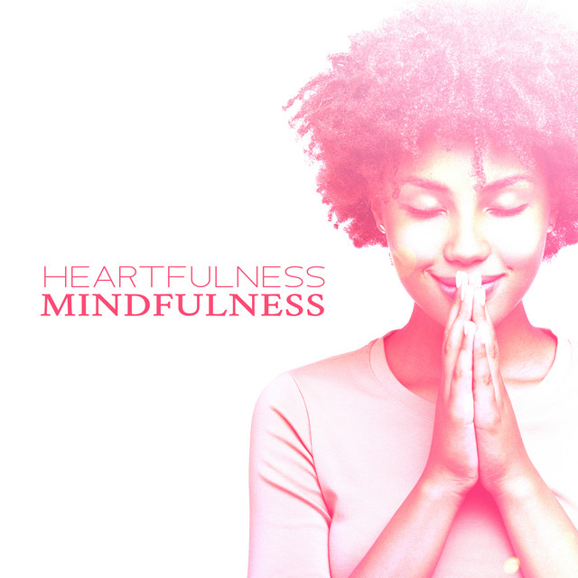 Heartfulness Mindfulness: Meditation for Shifting to Deeper Levels of ...