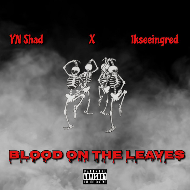 Blood On The Leaves - Fast - song and lyrics by YN Shad, 1kseeingred ...