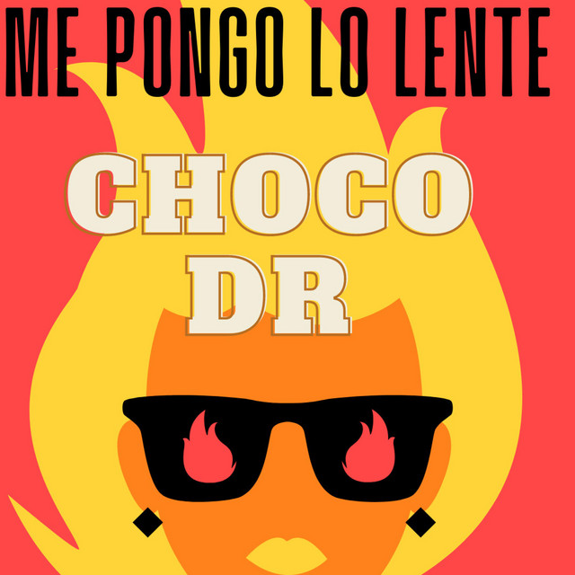 me pongo lo lente - song and lyrics by chocodr | Spotify