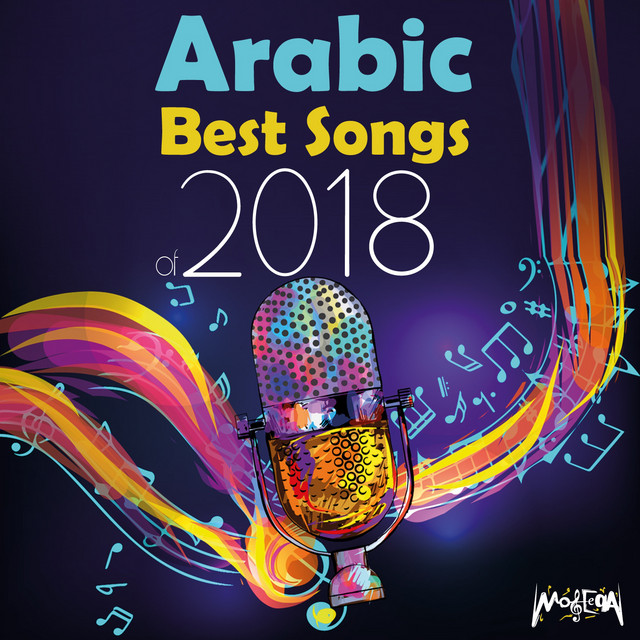 Arabic Best Songs of 2018 - Compilation by Various Artists | Spotify