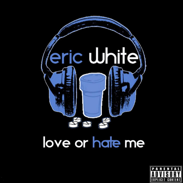 Love or Hate Me - Album by Eric White | Spotify