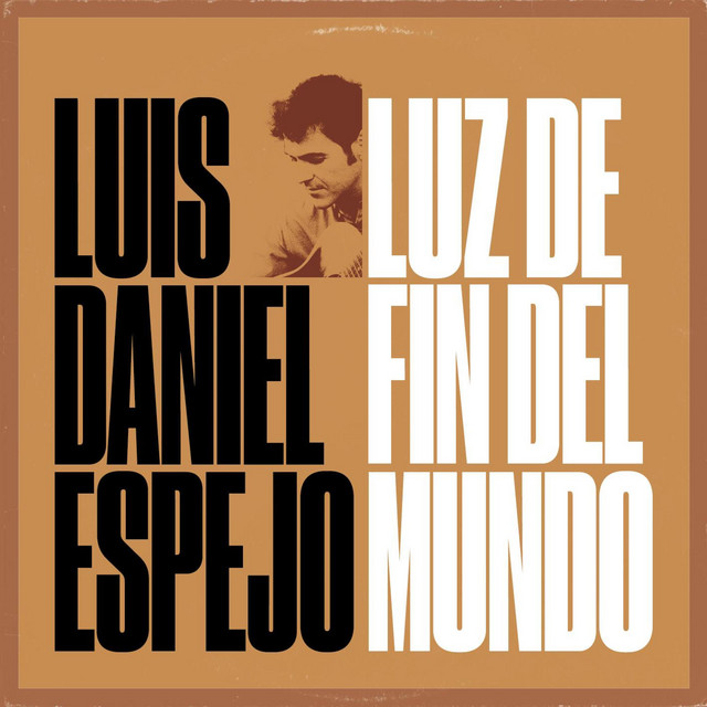 Luz de fin del mundo - song and lyrics by Luis Daniel Espejo | Spotify