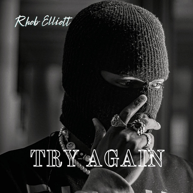TRY AGAIN - song and lyrics by Rhob Elliott | Spotify