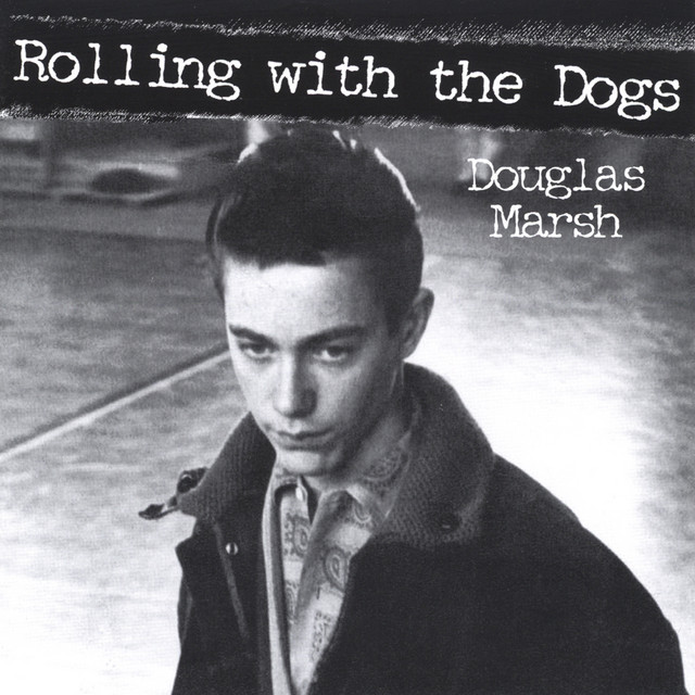 Rolling with the Dogs - Album by Douglas Marsh | Spotify