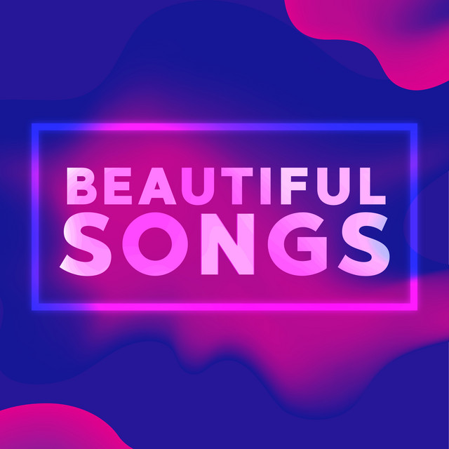 Beautiful Songs - Compilation by Various Artists | Spotify