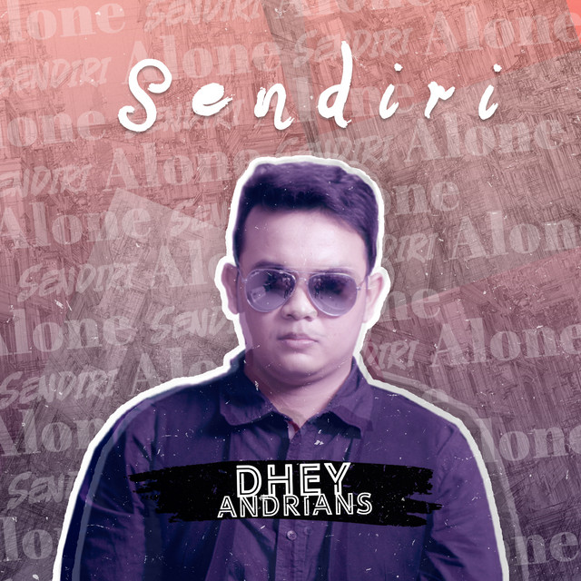 Sendiri - song and lyrics by Dhey Andrians | Spotify