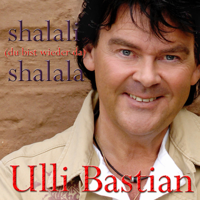 Shalali shalala (du bist wieder da) - Single by Ulli Bastian | Spotify