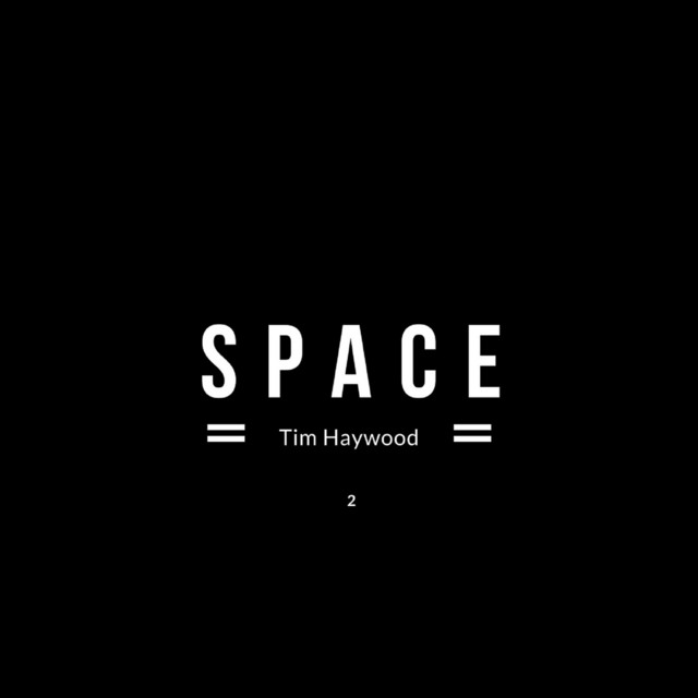 S P A C E 2 - Album by Tim Haywood | Spotify