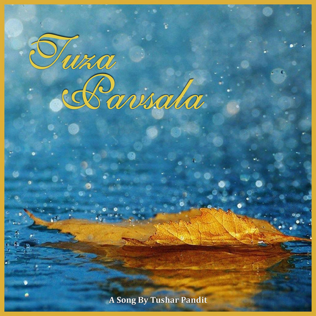 Tuza Pavsala - Single by Tushar Pandit | Spotify