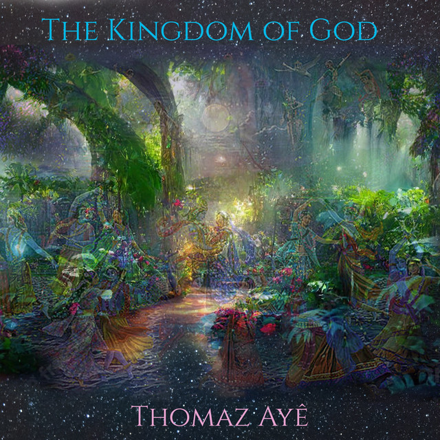 The Kingdom of God - Single by Thomaz Ayê | Spotify
