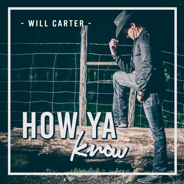 How Ya Know - Album by Will Carter Band | Spotify