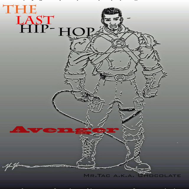 The Last Hip-Hop Avenger – Album de Mr.Tac | Spotify