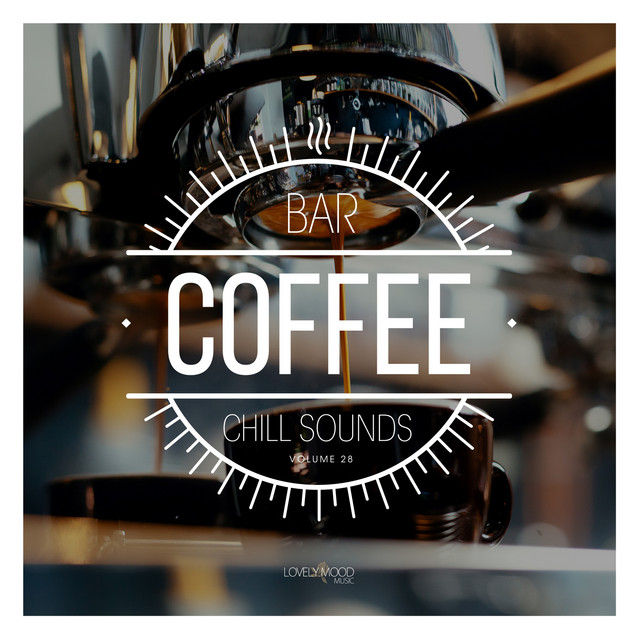 Coffee Bar Chill Sounds, Vol. 28 - Compilation by Various Artists | Spotify