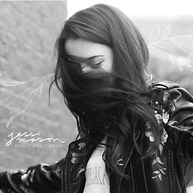 I Really Don't Know - Single by Jessi Mason | Spotify