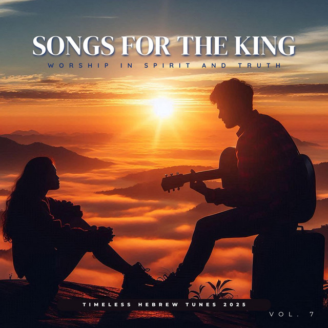 Songs for the King: Worship in Spirit and Truth (English-Hebrew Worship ...