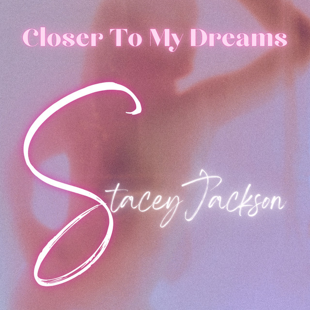 Closer To My Dreams - Single by Stacey Jackson | Spotify