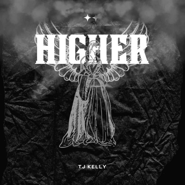 Higher - song and lyrics by TJ KELLY | Spotify