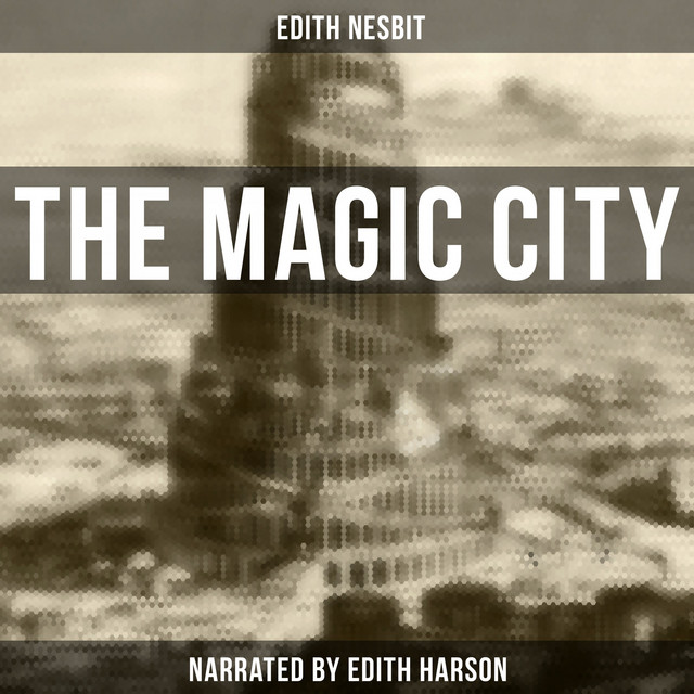 The Magic City - Audiobook by Edith Nesbit | Spotify