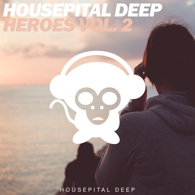 Housepital Deep Heroes, Vol. 2 - Compilation by Various Artists | Spotify