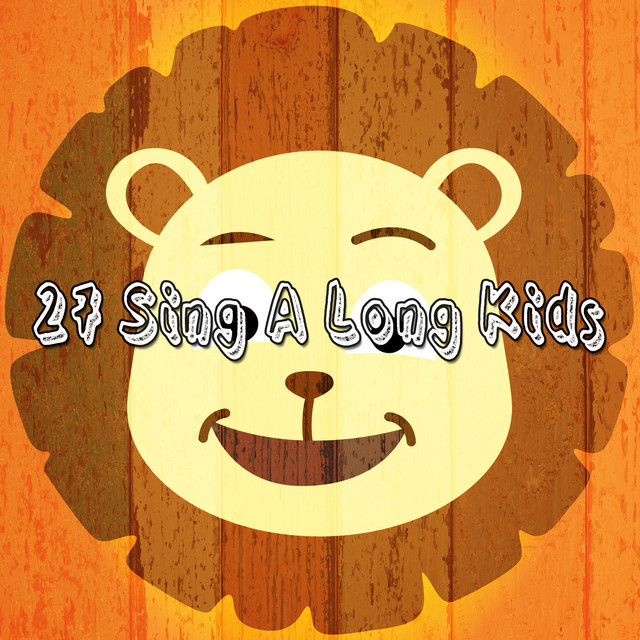 27 Sing A Long Kids - Album by Songs for Children | Spotify