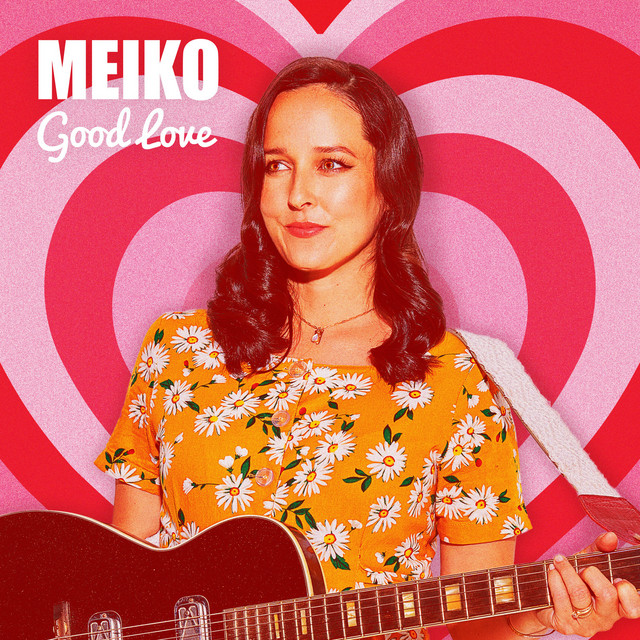 Good Love - Single by Meiko | Spotify