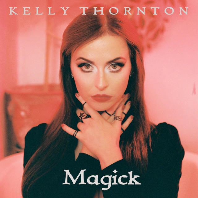 Magick (Radio Edit) - Single by Kelly Thornton | Spotify