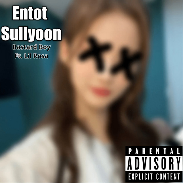 Entot Sullyoon - Single by Bastard Boy | Spotify