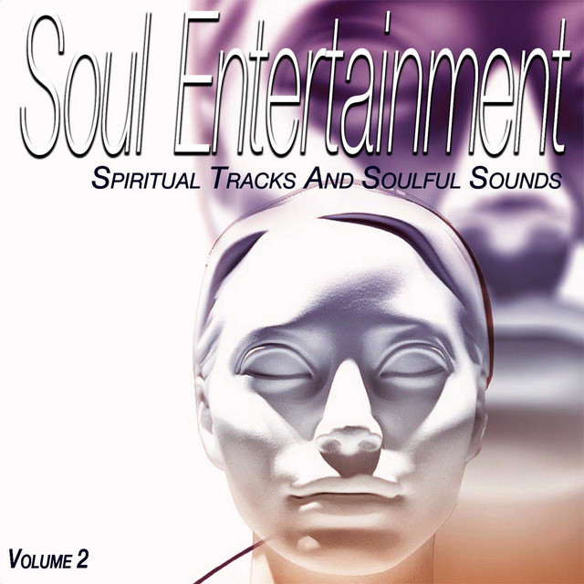 Soul Entertainment, Vol.2 - Spiritual Songs and Soulful Sounds ...