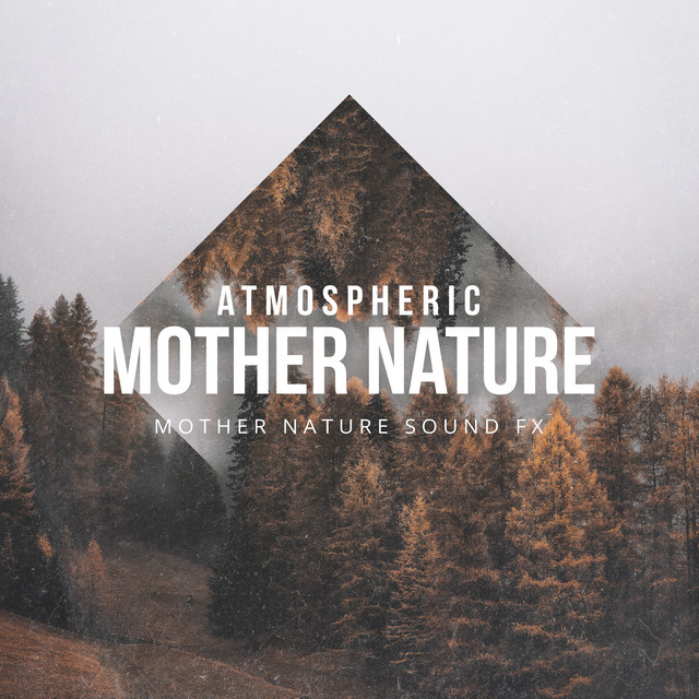 Atmospheric Mother Nature - Album by Mother Nature Sound FX | Spotify