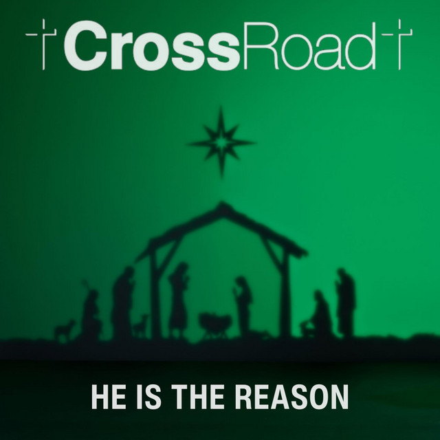 He is the Reason - Single by Crossroad | Spotify