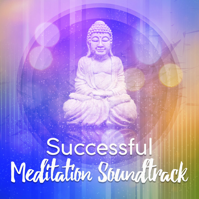 Successful Meditation Soundtrack - Album by Deep Relaxation Meditation ...