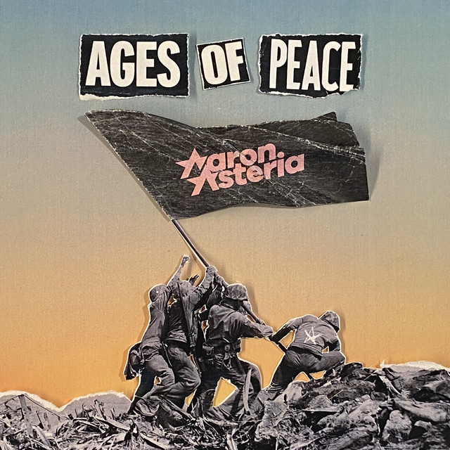 Ages of Peace - Single by Aaron Asteria | Spotify