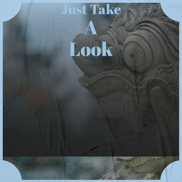 Just Take A Look - Compilation by Various Artists | Spotify