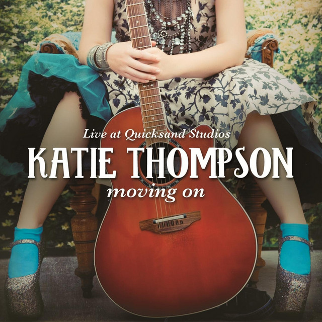 Moving On: Katie Thompson Live At Quicksand Studios - Single by Katie ...